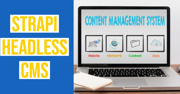 Strapi and the world of headless CMSs