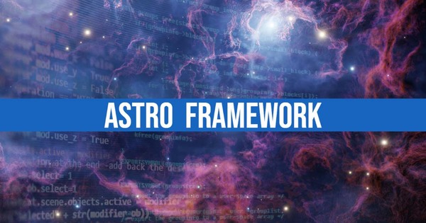 Astro: everything you need to know about this increasingly p