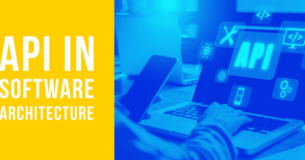 Everything you need to know about APIs in software architect